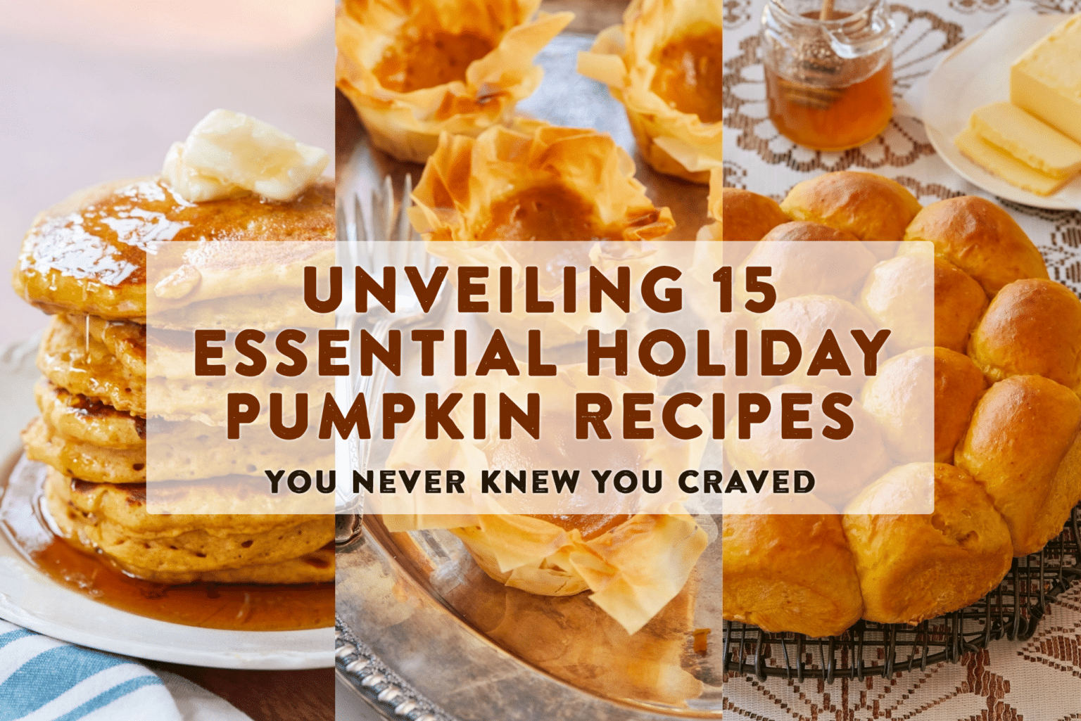 Unveiling 15 Essential Holiday Pumpkin Recipes You Never Knew You Craved